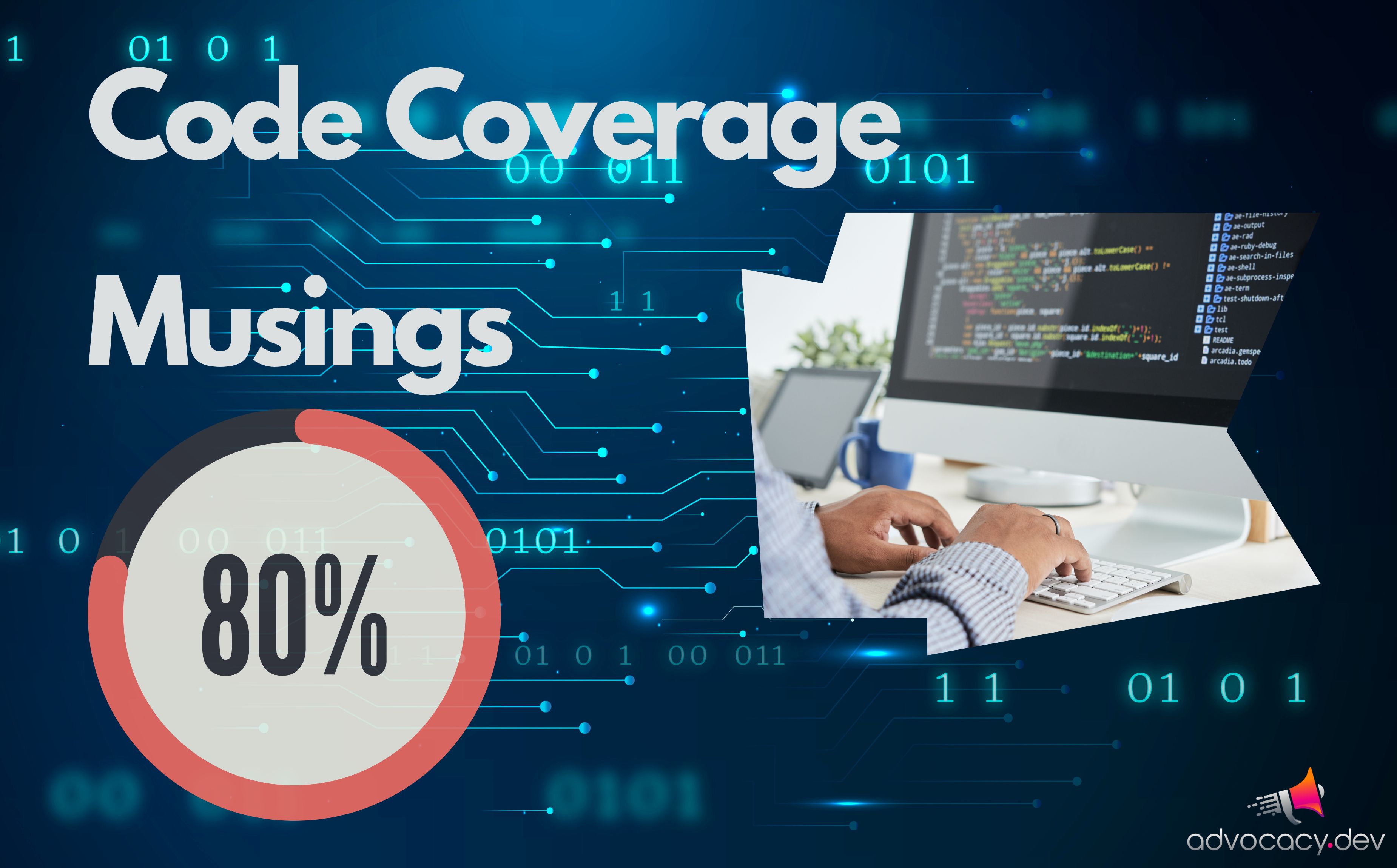 Musings On Code Coverage Advocacy dev